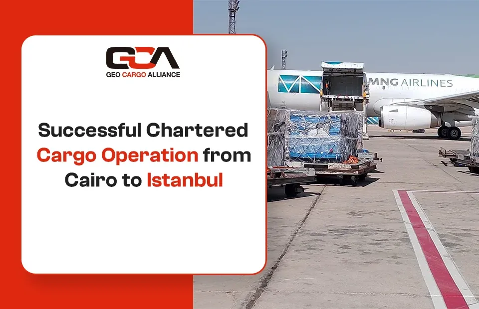 Successful Chartered Cargo Operation from Cairo to Istanbul
